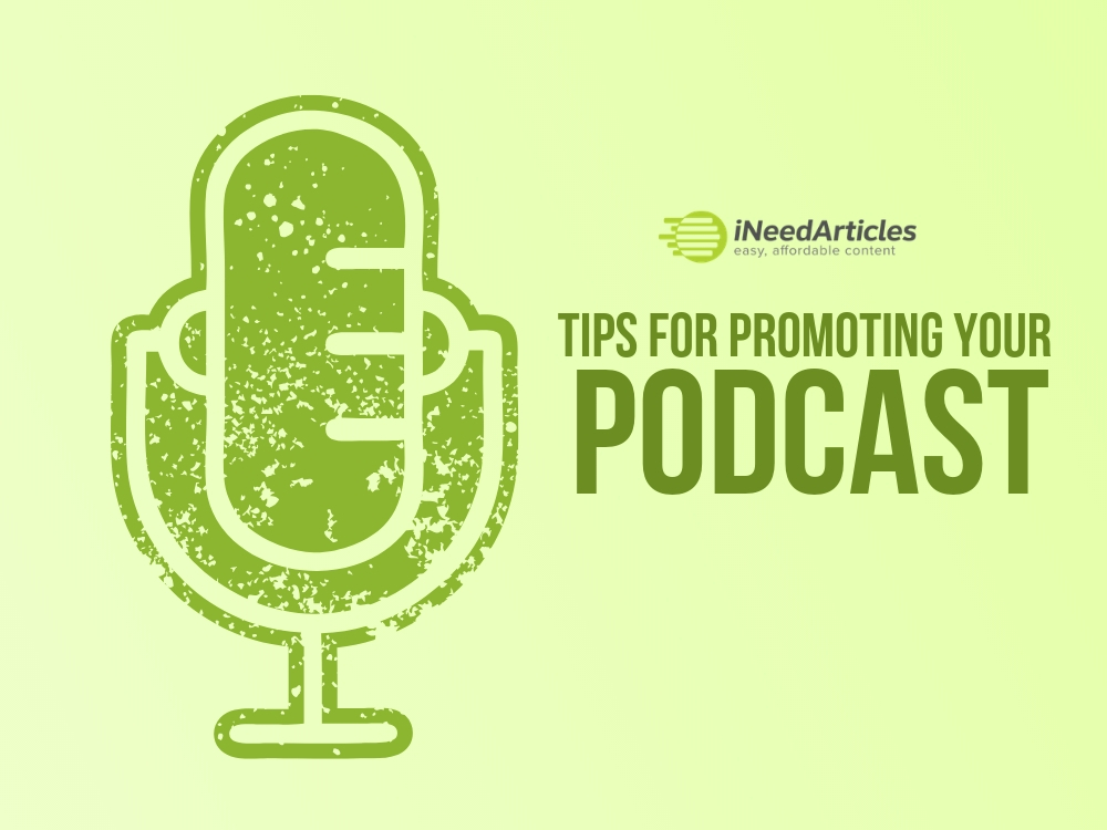 Tips For Promoting Your Podcast
