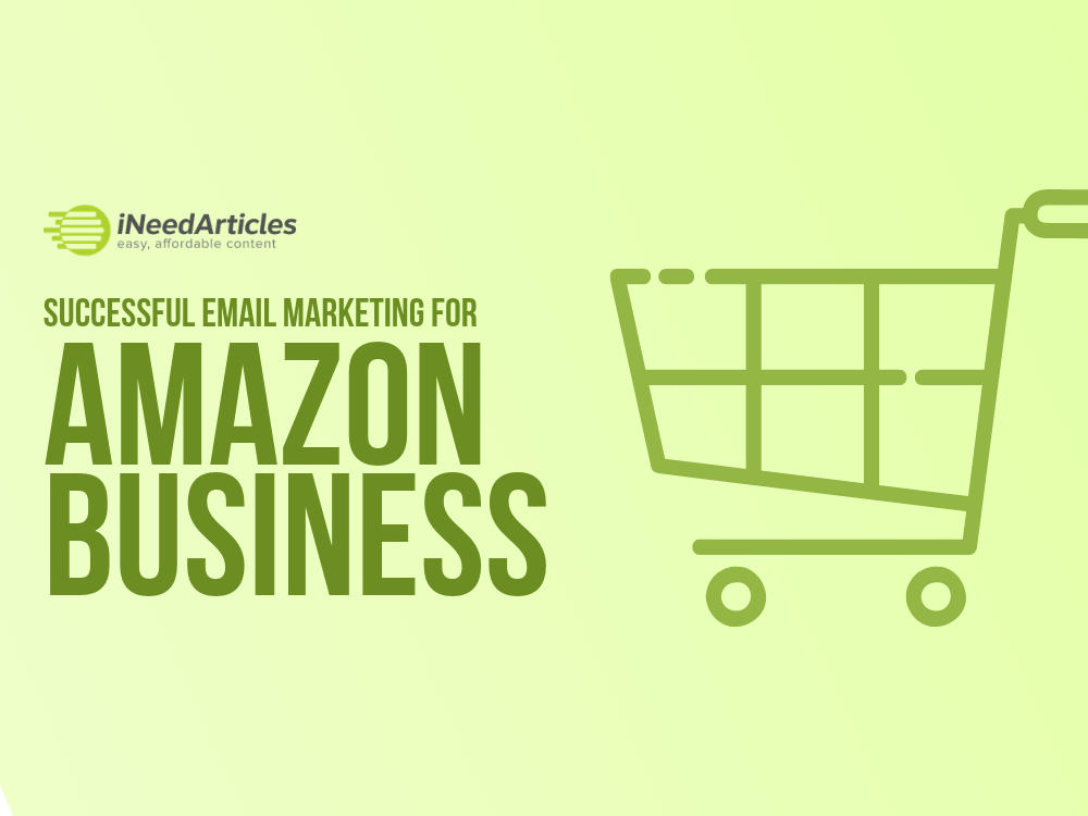 Successful Email Marketing For Amazon Business | iNeedArticles.com